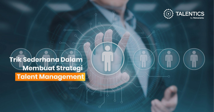 Trik Sederhana Dalam Membuat Strategi Talent Management - Resources