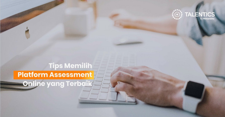 Tips Memilih Platform Assessment Online yang Terbaik - Resources