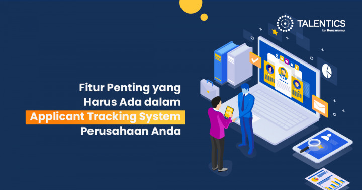 Fitur Penting yang Harus Ada dalam Applicant Tracking System Perusahaan ...