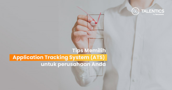 Tips Memilih Applicant Tracking System (ATS) untuk Perusahaan Anda ...