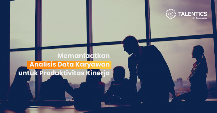 Memanfaatkan Analisis Data Karyawan untuk Produktivitas Kinerja - Resources