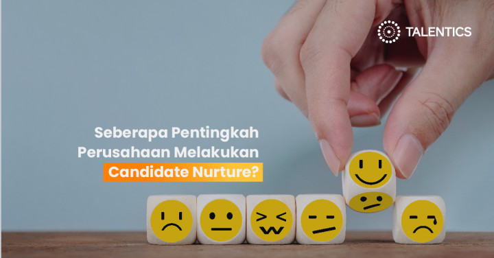 Seberapa Pentingkah Proses Candidate Nurturing dalam Menarik Talenta ...
